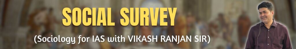 Understanding Social Survey sociology: Types, Methods, and Importance ...
